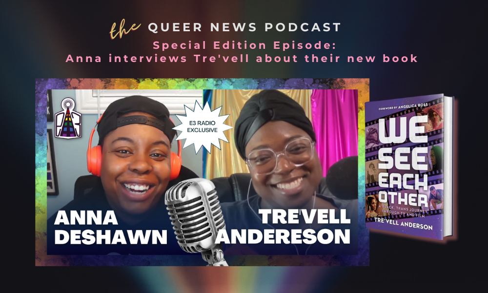 Special Edition: Award-winning Journalist Tre’vell Anderson talks Black Trans Life in TV & Film ...